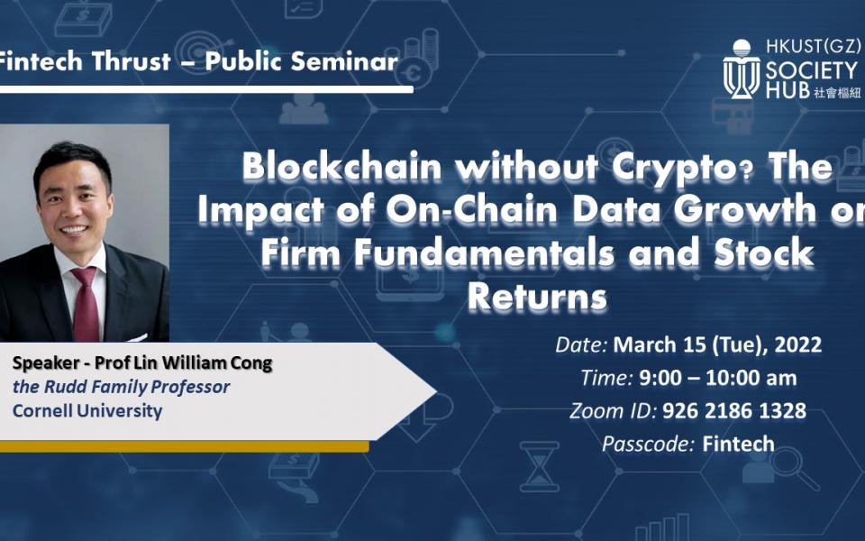Fintech Thrust Seminar | Blockchain without Crypto? The Impact of On-Chain Data Growth on Firm ...